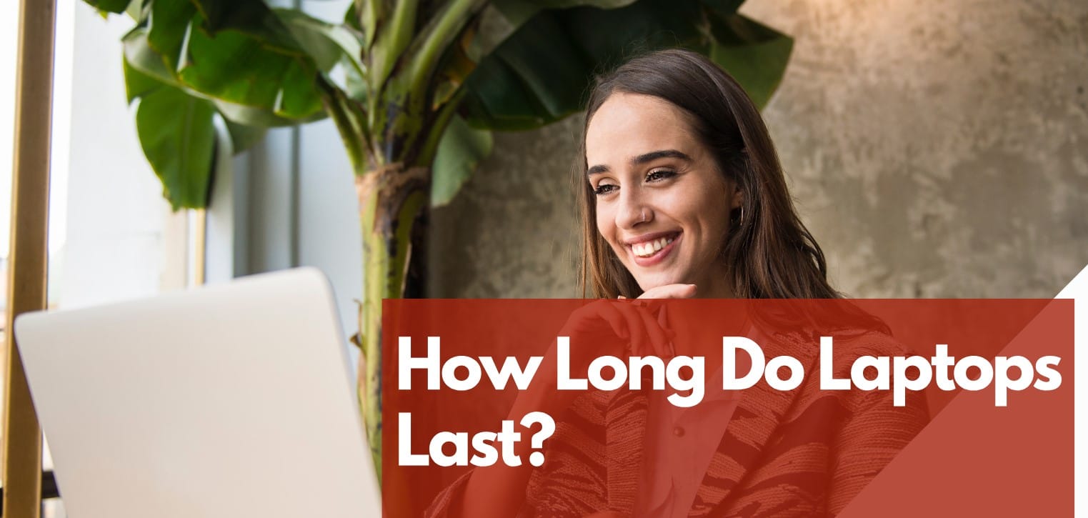How Long Do Laptops Last? 10 Expert Secrets to Maximize Lifespan